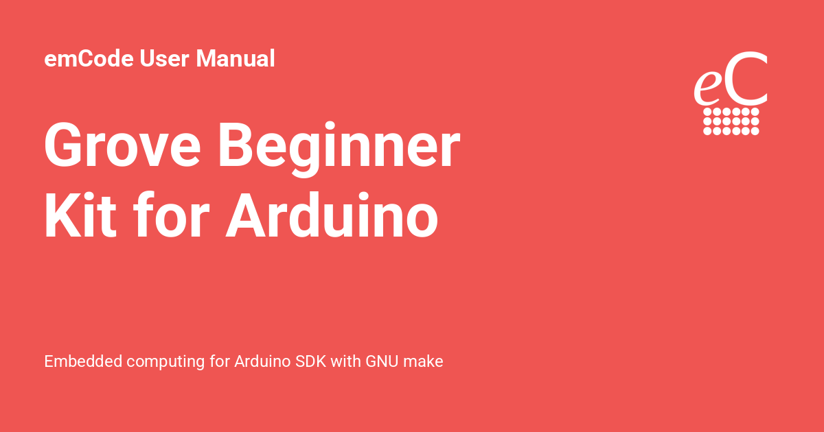 Grove Beginner Kit For Arduino Emcode User Manual 5027