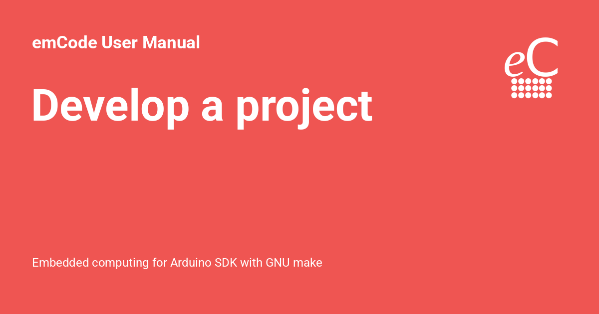 Develop a project - emCode User Manual