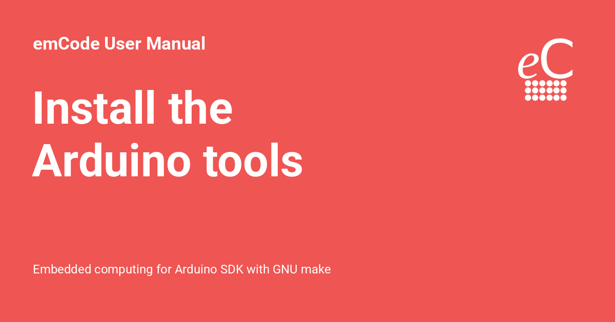 Install the Arduino tools - emCode User Manual